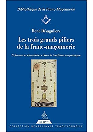 COLONNES ET PILIERS DANS LA TRADITION MAÇONNIQUE – RENÉ DESAGULIERS ...
