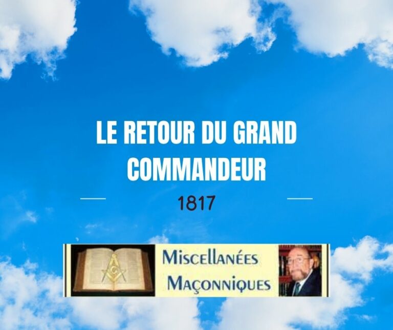 LE RETOUR DU GRAND COMMANDEUR - GADLU.INFO - WEB MACONNIQUE - FRANC ...